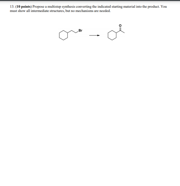 Solved 13. (10 points) Propose a multistep synthesis | Chegg.com