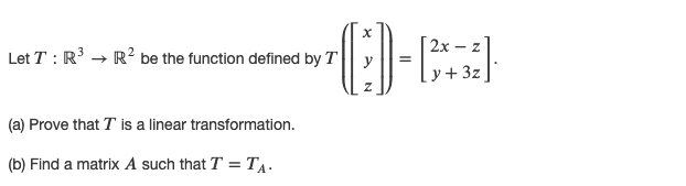 Solved 2x - - Z Let T : R3 R2 be the function defined by T | Chegg.com