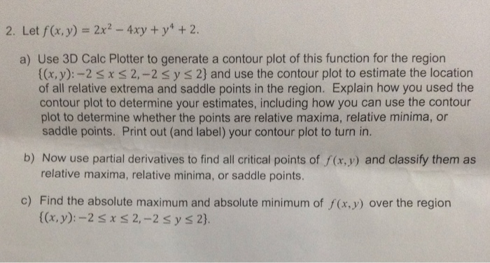 Solved Let f (x, y) = 2x^2 - 4xy + y^4 + 2. a) Use 3D Calc | Chegg.com