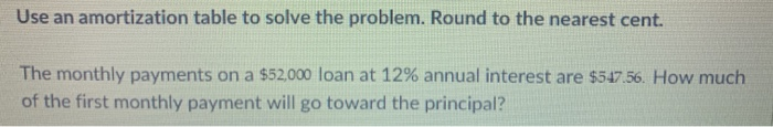Solved Use an amortization table to solve the problem. Round | Chegg.com