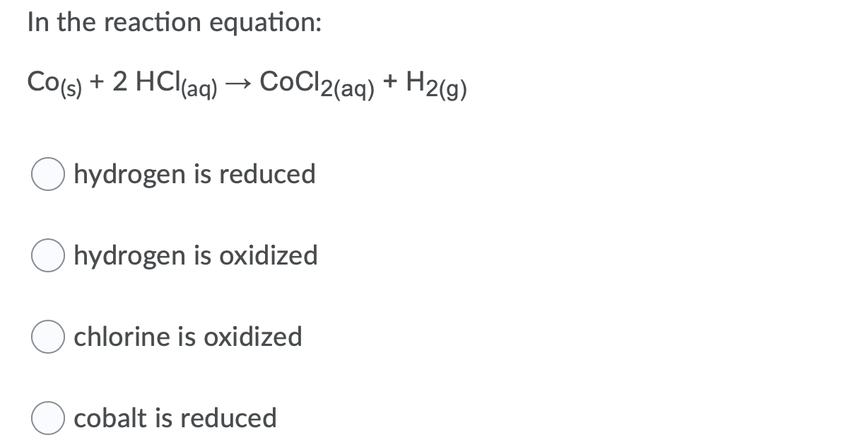 Solved In the reaction equation: Co(s) + 2 HCl(aq) | Chegg.com
