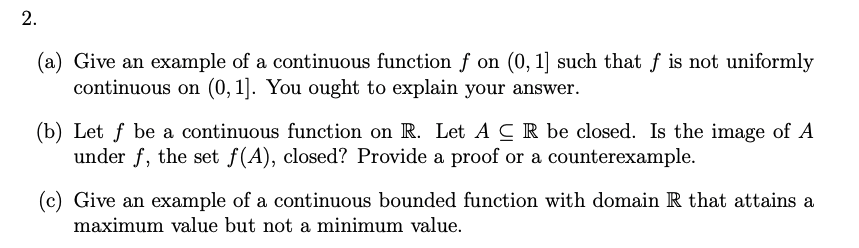 Solved 2. (a) Give an example of a continuous function f on | Chegg.com
