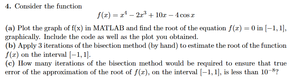Solved Consider the functionf(x)=x4-2x3+10x-4cosx(a) ﻿Plot | Chegg.com