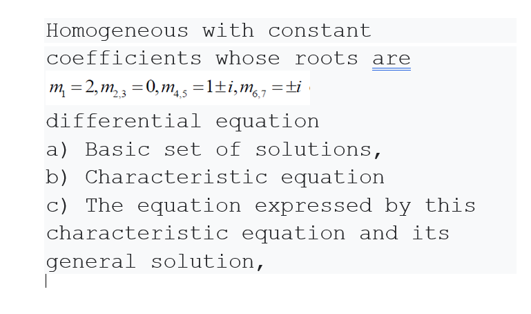 Solved Homogeneous with constant coefficients whose roots | Chegg.com