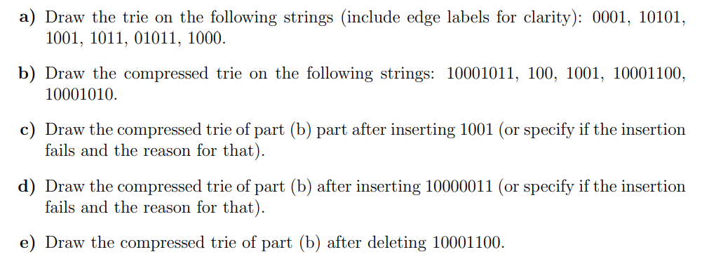 Solved a) ﻿Draw the trie on the following strings (include | Chegg.com