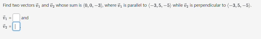 Find two vectors v1 and v2 whose sum is 0,0,−3 , | Chegg.com