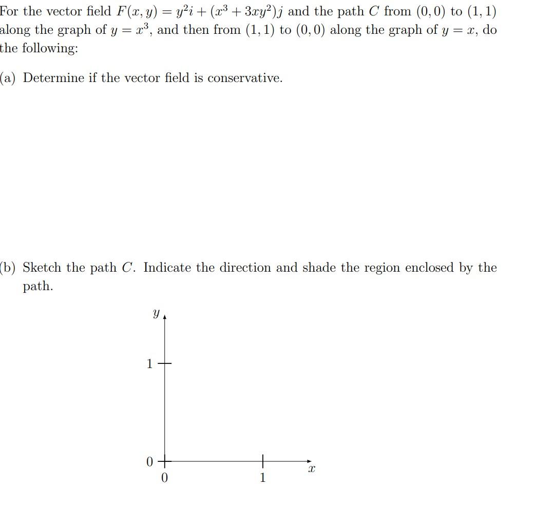 Solved For the vector field F(x,y)=y2i+(x3+3xy2)j and the | Chegg.com