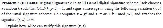 Solved Problem 3 (El Gamal Digital Signature): In an El | Chegg.com