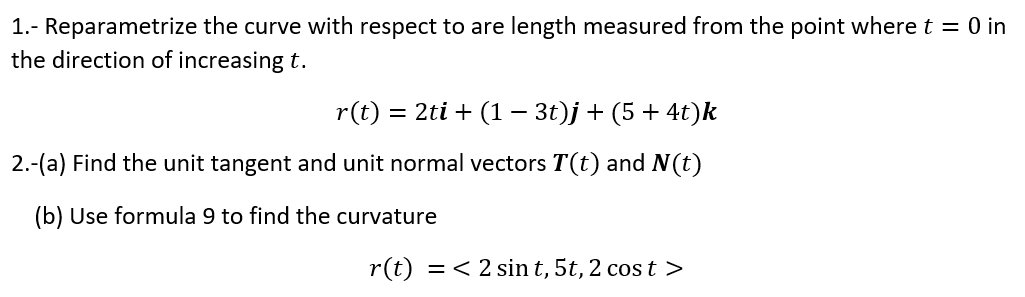 Solved 1.- Reparametrize the curve with respect to are | Chegg.com