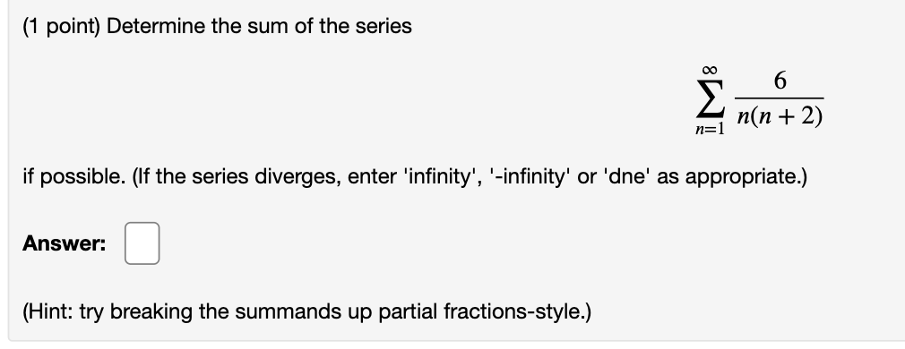 Solved (1 point) Determine the sum of the series 00 6 Σ | Chegg.com