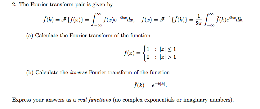 Solved 2. The Fourier transform pair is given by | Chegg.com