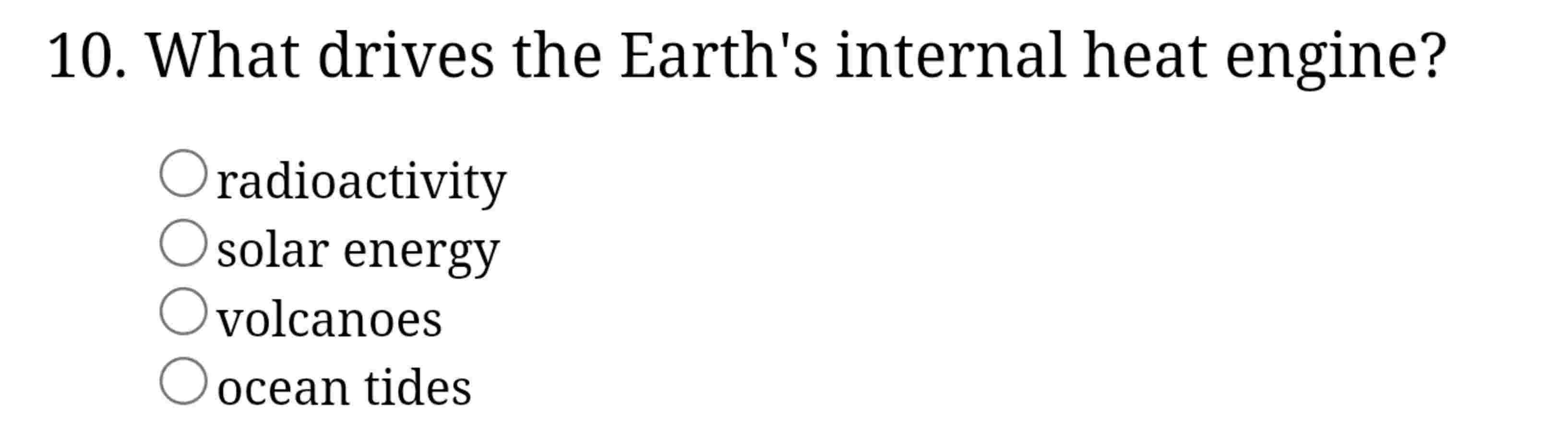 Solved 10. ﻿What drives the Earth's internal heat | Chegg.com