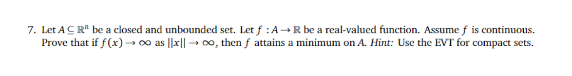 Solved 7. Let A⊆Rn be a closed and unbounded set. Let f:A→R | Chegg.com