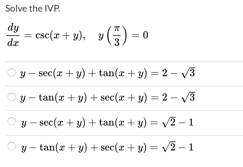 Solved Solve the IVP. dy dx csc(x + y), y (1) = 0 y – sec(x | Chegg.com