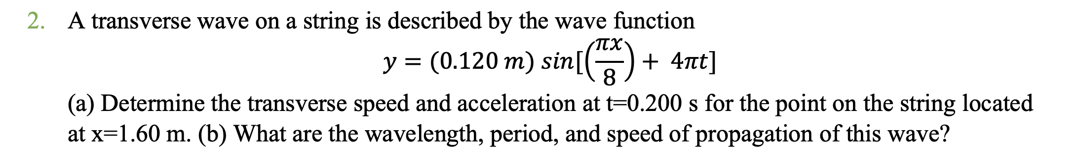 Solved 2. A transverse wave on a string is described by the | Chegg.com