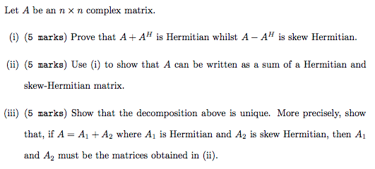 Solved Let A be an n × n complex matrix. (i) (5 marks) Prove | Chegg.com