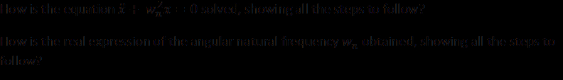 Solved How is the equation ẍ+ ﻿w_n^2 ﻿x=0 ﻿solved, showing | Chegg.com