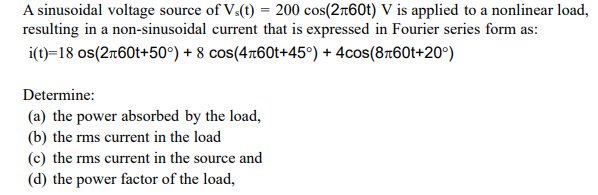 Solved A sinusoidal voltage source of Vs(t)=200cos(2π60t)V | Chegg.com