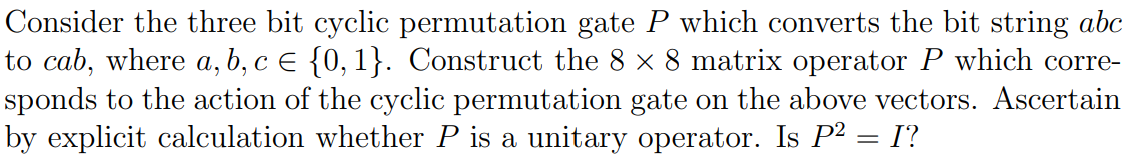Solved Consider the three bit cyclic permutation gate P | Chegg.com