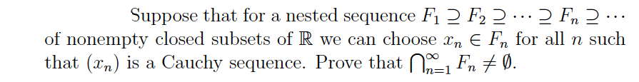 Solved Suppose that for a nested sequence F1⊇F2⊇⋯⊇Fn⊇⋯ of | Chegg.com