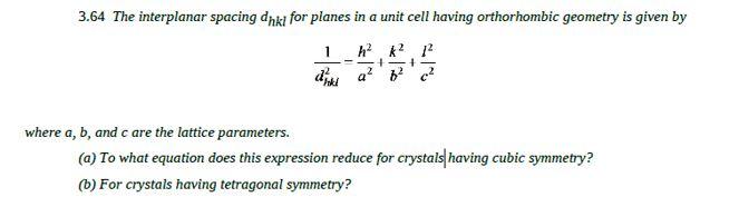 Solved 3.64 The interplanar spacing dnki for planes in a | Chegg.com