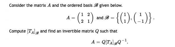 Solved Consider the matrix A and the ordered basis B given | Chegg.com
