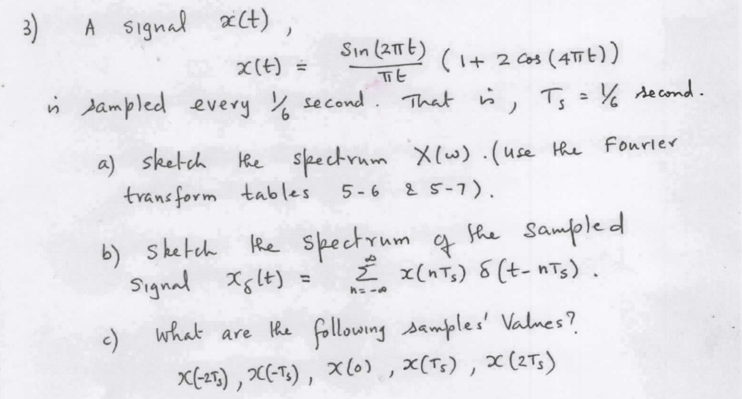 Solved 3) A signal x(t), x(t)=πtsin(2πt)(1+2cos(4πt)) i | Chegg.com