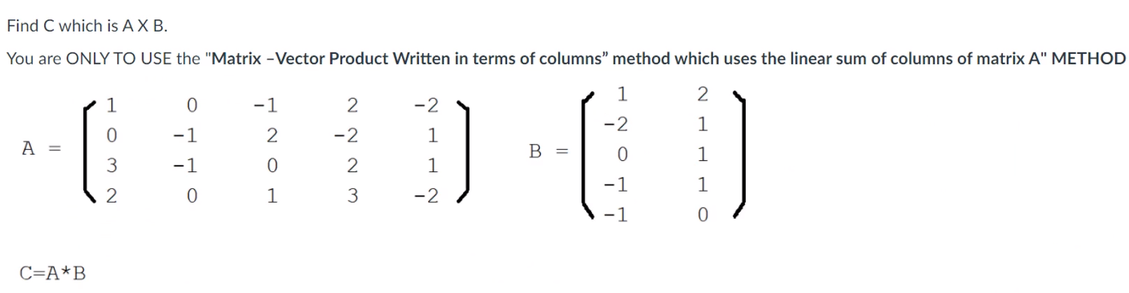 Solved Find C which is AXB. You are ONLY TO USE the "Matrix | Chegg.com