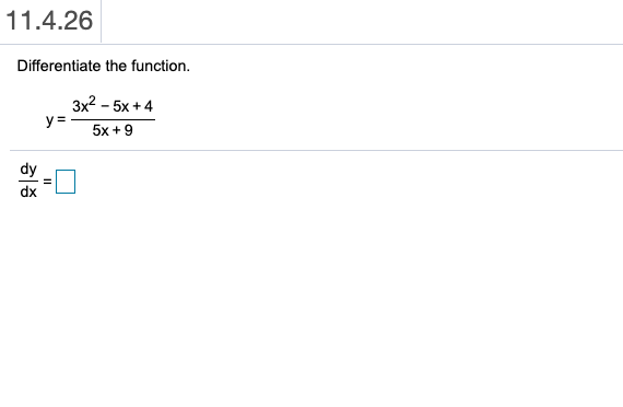 Solved 11.4.26 Differentiate the function. 3x2 -5x +4 y= 5x | Chegg.com