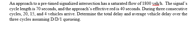 Solved An approach to a pre-timed signalized intersection | Chegg.com Solved An approach to a pre-timed signalized intersection | Chegg.com