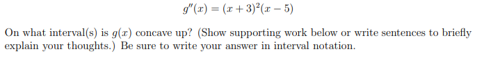 Solved the second derivative to be g"(x) = (x + 3)^2(x − 5) | Chegg.com