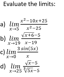 Solved Evaluate the limits: x2-10x+25 a) lim X-5 x2-25 | Chegg.com