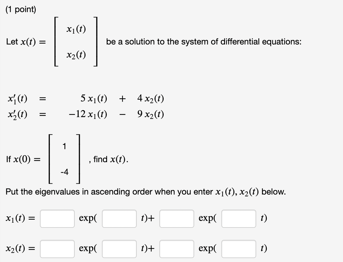 Solved (1 point) Let x(t)=[x1(t)x2(t)] be a solution to the | Chegg.com
