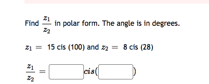 Solved Find z2z1 in polar form. The angle is in degrees. | Chegg.com