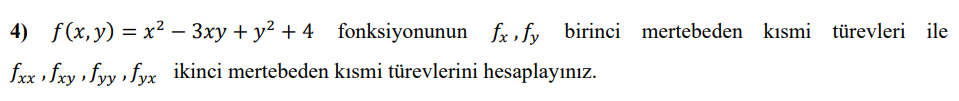 Solved 4) f(x,y)=x2−3xy+y2+4 fonksiyonunun fx,fy birinci | Chegg.com