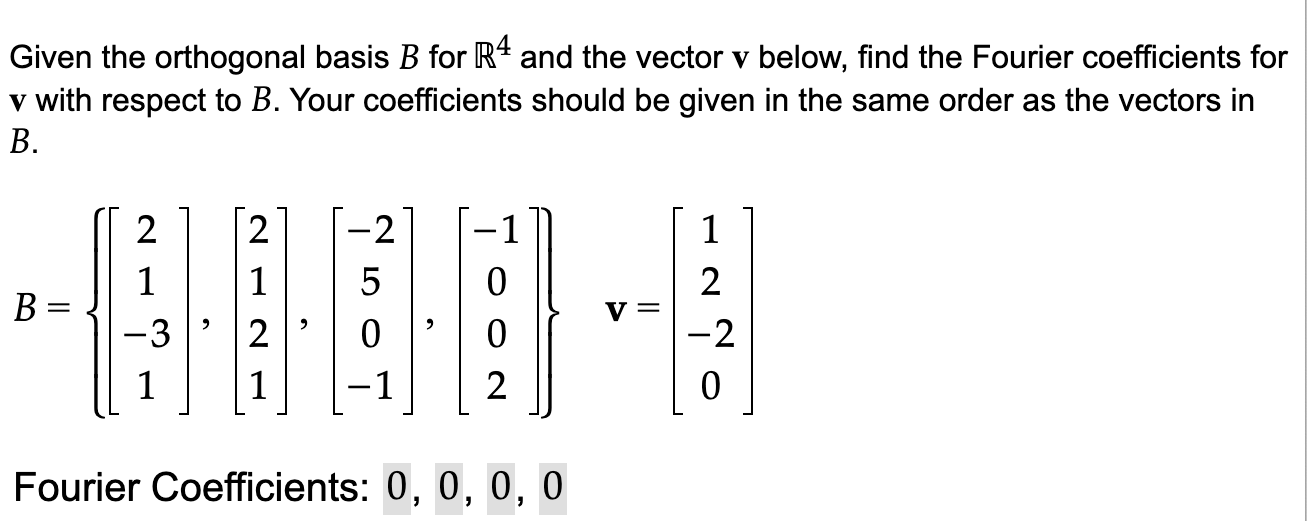 Solved Given the orthogonal basis B for R4 and the vector v | Chegg.com