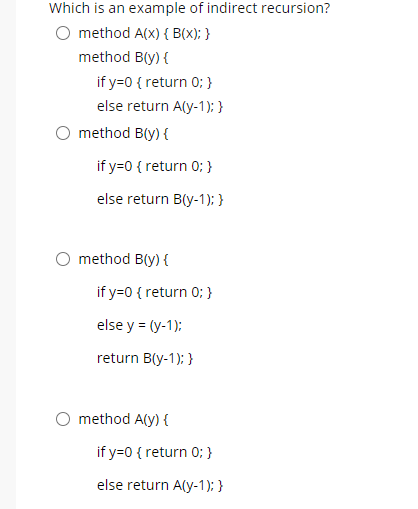Solved Which is an example of indirect recursion? O method | Chegg.com