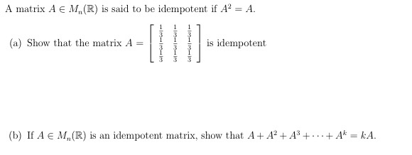 Solved A matrix A E M. (R) is said to be idempotent if A2 A. | Chegg.com