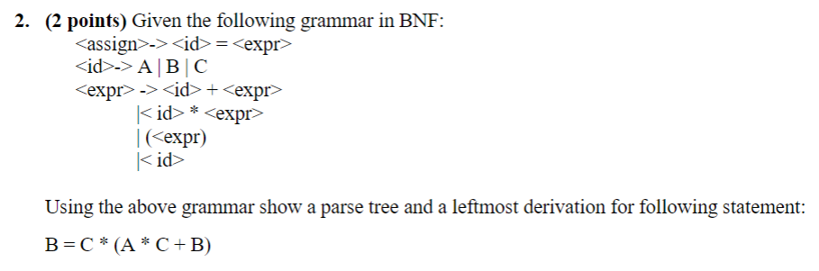 Solved 2. (2 points) Given the following grammar in BNF: .>= | Chegg.com