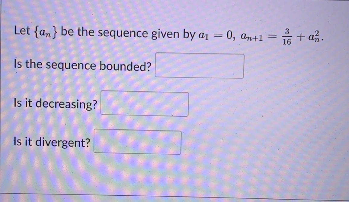 Solved Let {an} be the sequence given by aj = 0, an+1 = lo + | Chegg.com