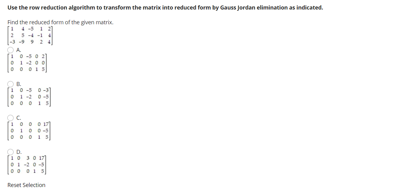 Solved Use the row reduction algorithm to transform the | Chegg.com