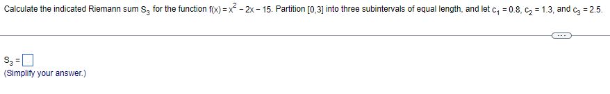 Solved Calculate the indicated Riemann sum s3 for the | Chegg.com
