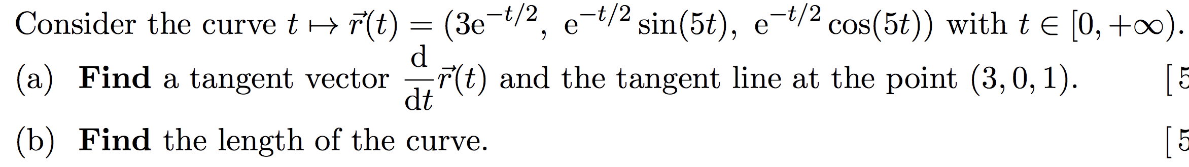 Solved Consider the curve t HF(t) (3e-t/2, e-t/2 sin(5t), | Chegg.com