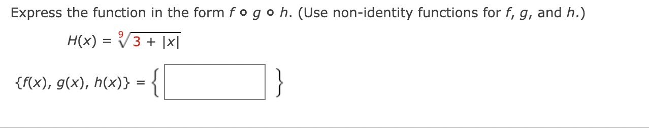 Solved Express the function in the form f∘g∘h. (Use | Chegg.com