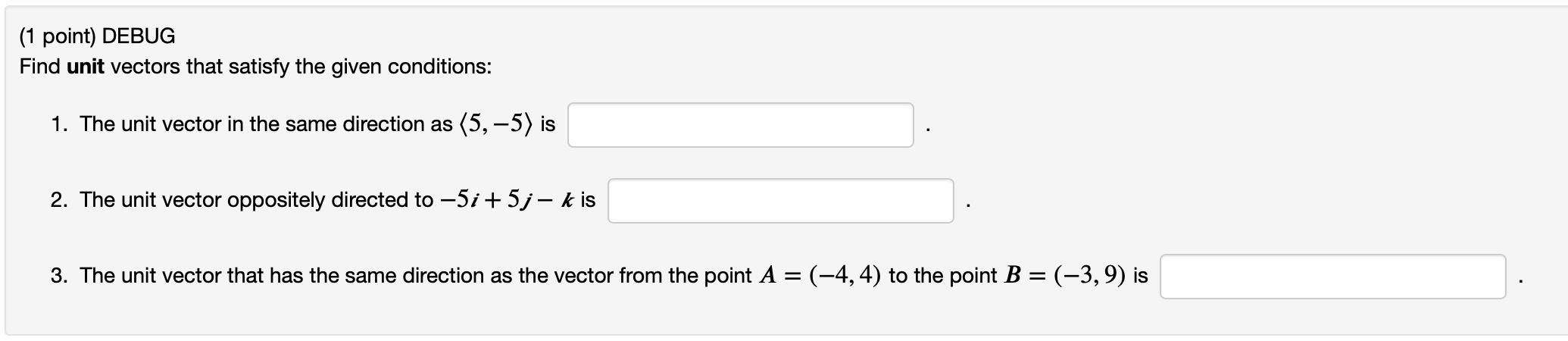 Solved (1 point) DEBUG Find unit vectors that satisfy the | Chegg.com