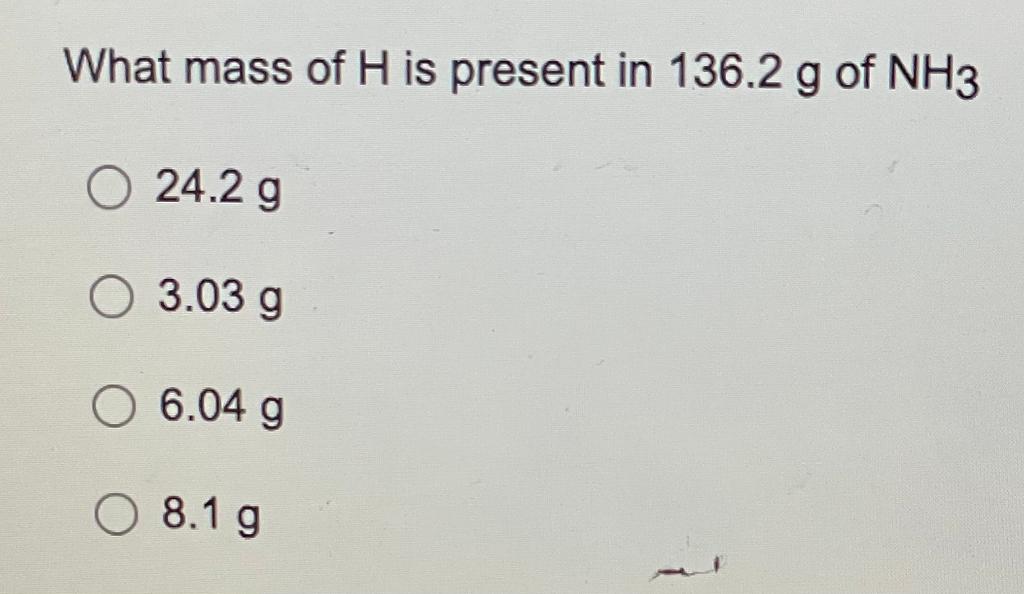 Solved How many grams of H are present in 4.0 mol of NH3 | Chegg.com