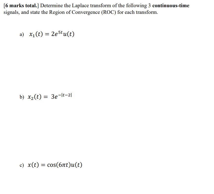 Solved [6 marks total.] Determine the Laplace transform of | Chegg.com