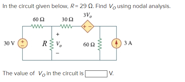 Solved In the circuit given below, R=29Ω. Find VO using | Chegg.com