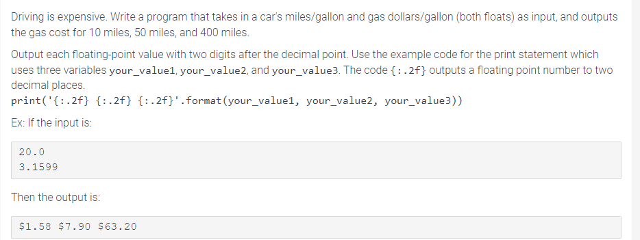 Solved Driving is expensive. Write a program that takes in a | Chegg.com
