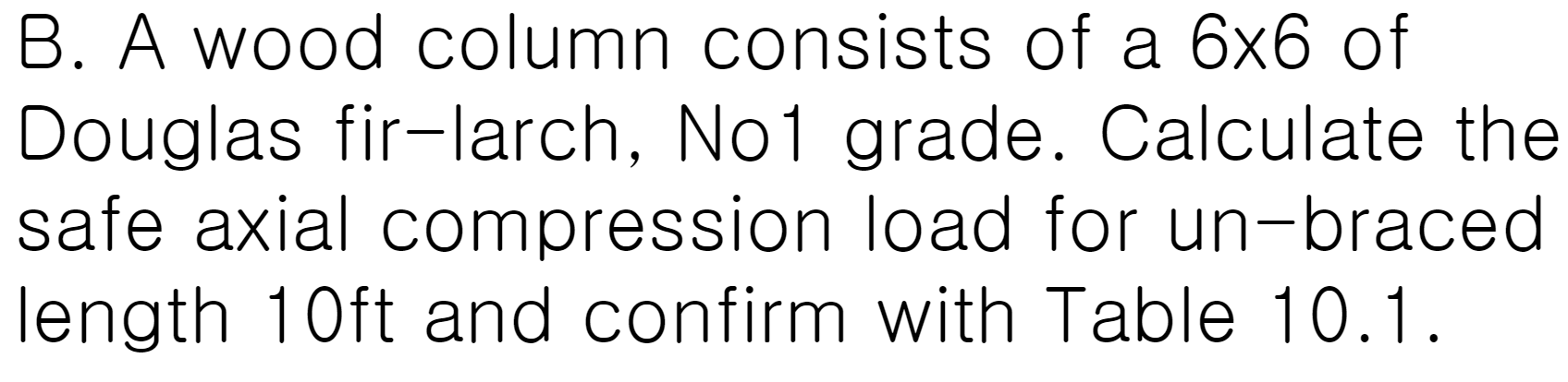 Solved B. A wood column consists of a 6x6 of Douglas | Chegg.com